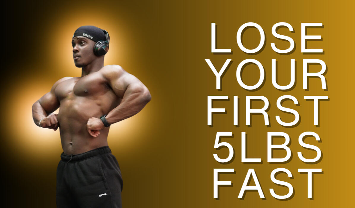 LOSE YOUR FIRST 5LBS FAST